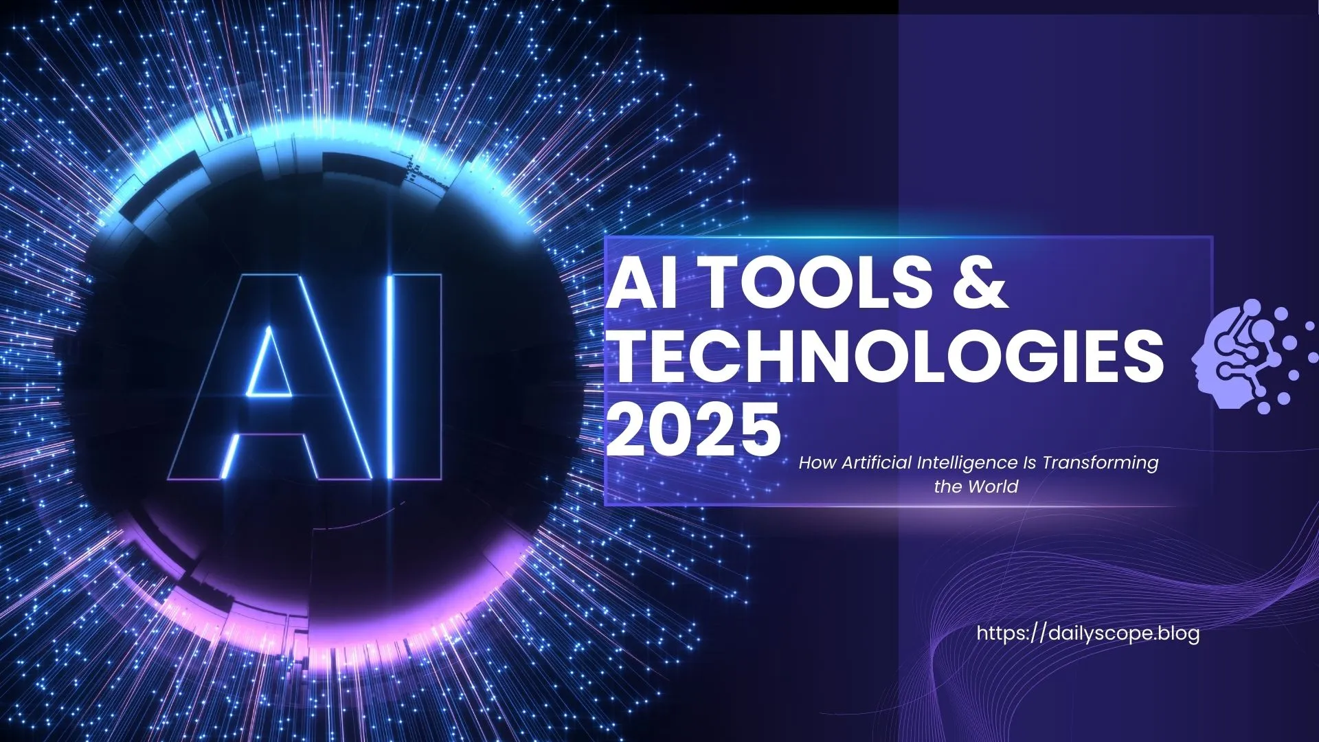 AI Tools & Technologies 2025: How Artificial Intelligence Is ...